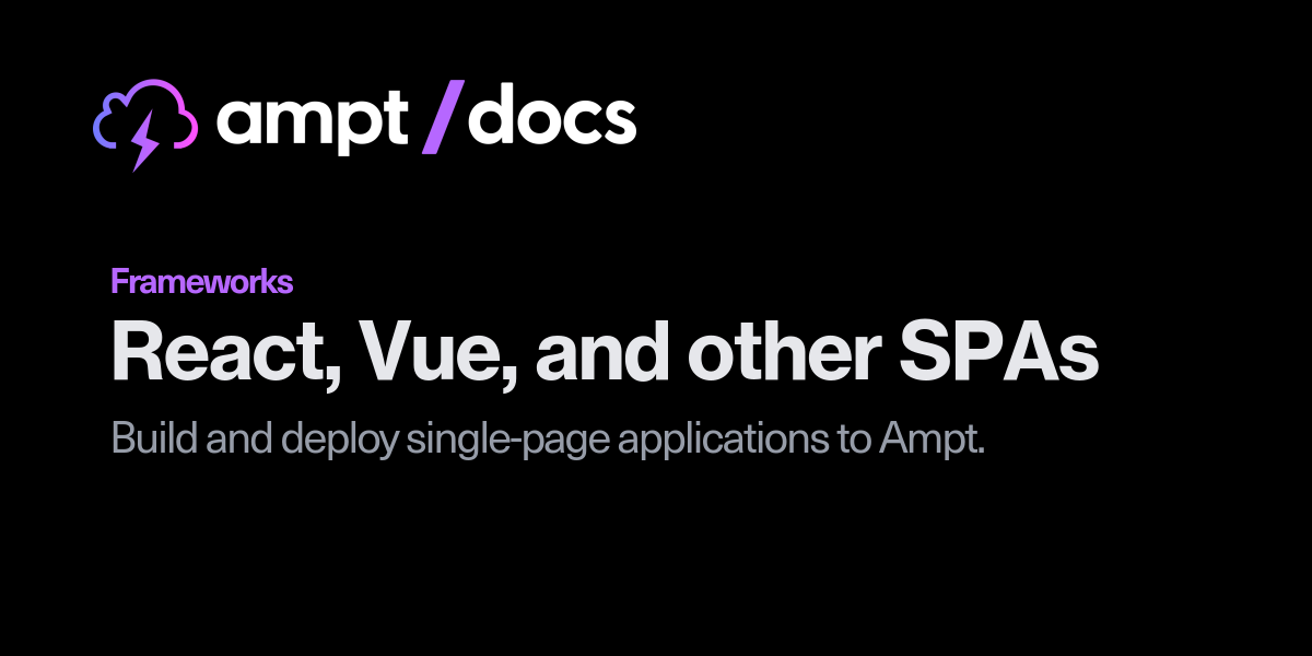 React, Vue, and other SPAs - Ampt